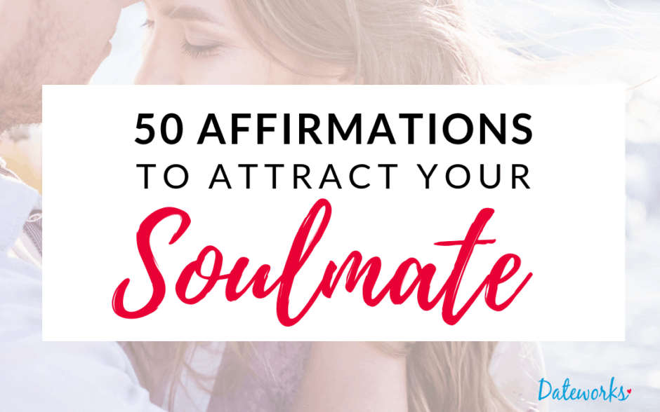 50 Love Affirmations To Attract Your Soulmate 2026