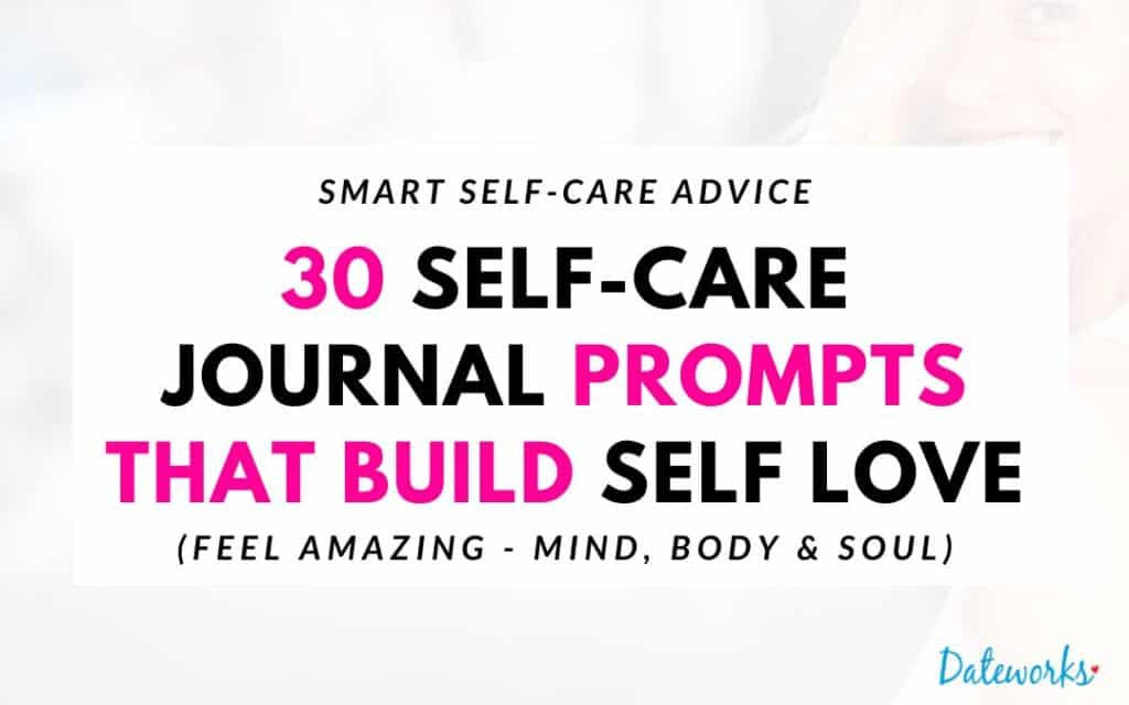 30 Self Care Journal Prompts That Build Self Love